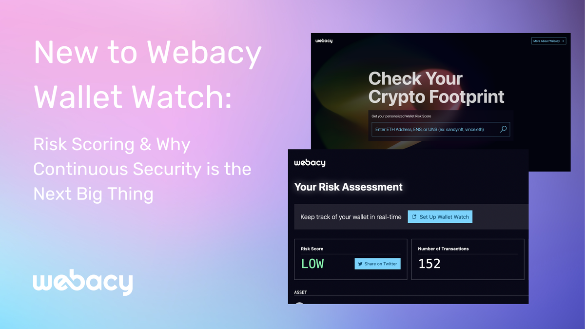 New to Webacy Wallet Watch: Risk Scoring & Why Continuous Security is ...