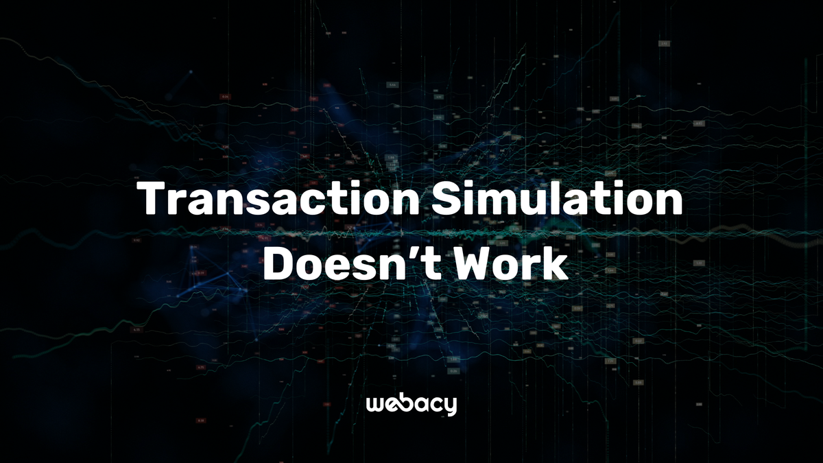 Why Transaction Simulation Fails & What to Use Instead